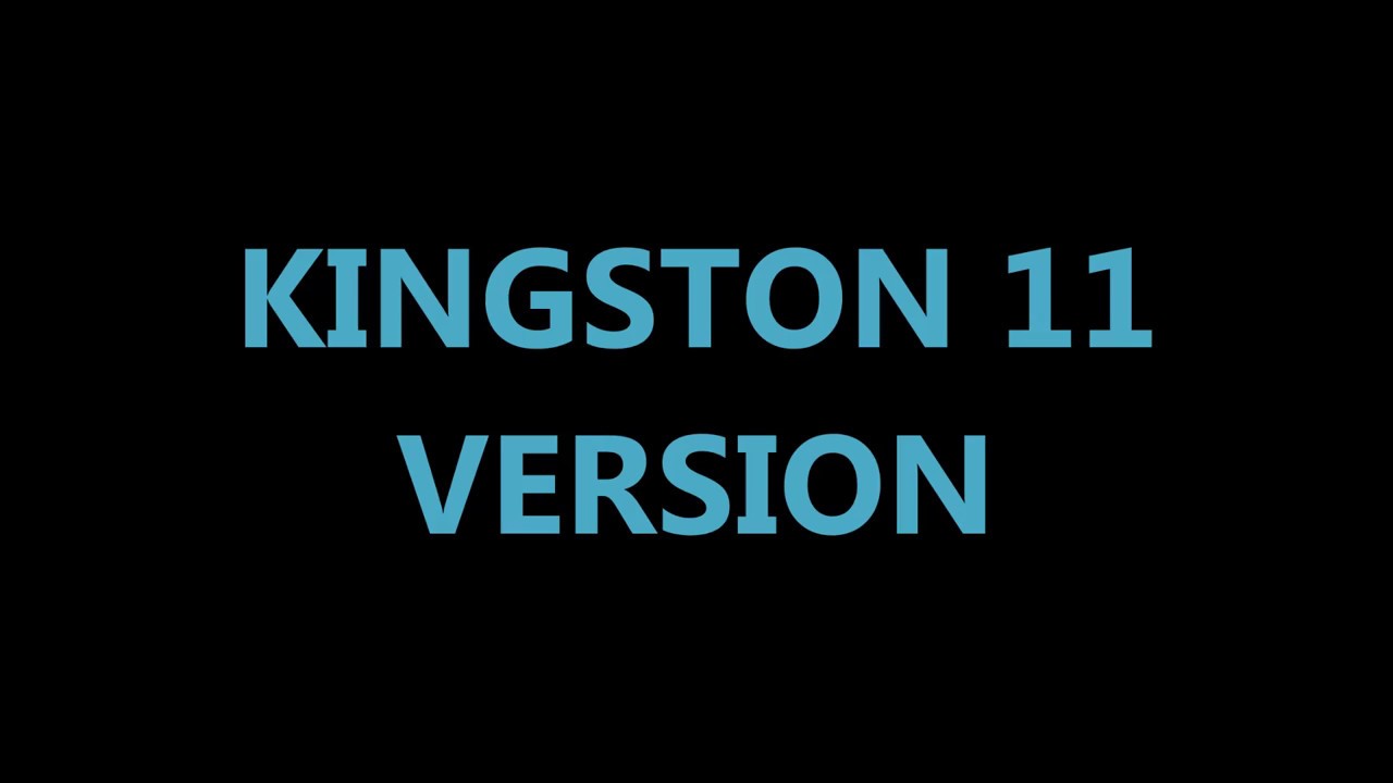 KINGSTON 11 - VERSION - YouTube