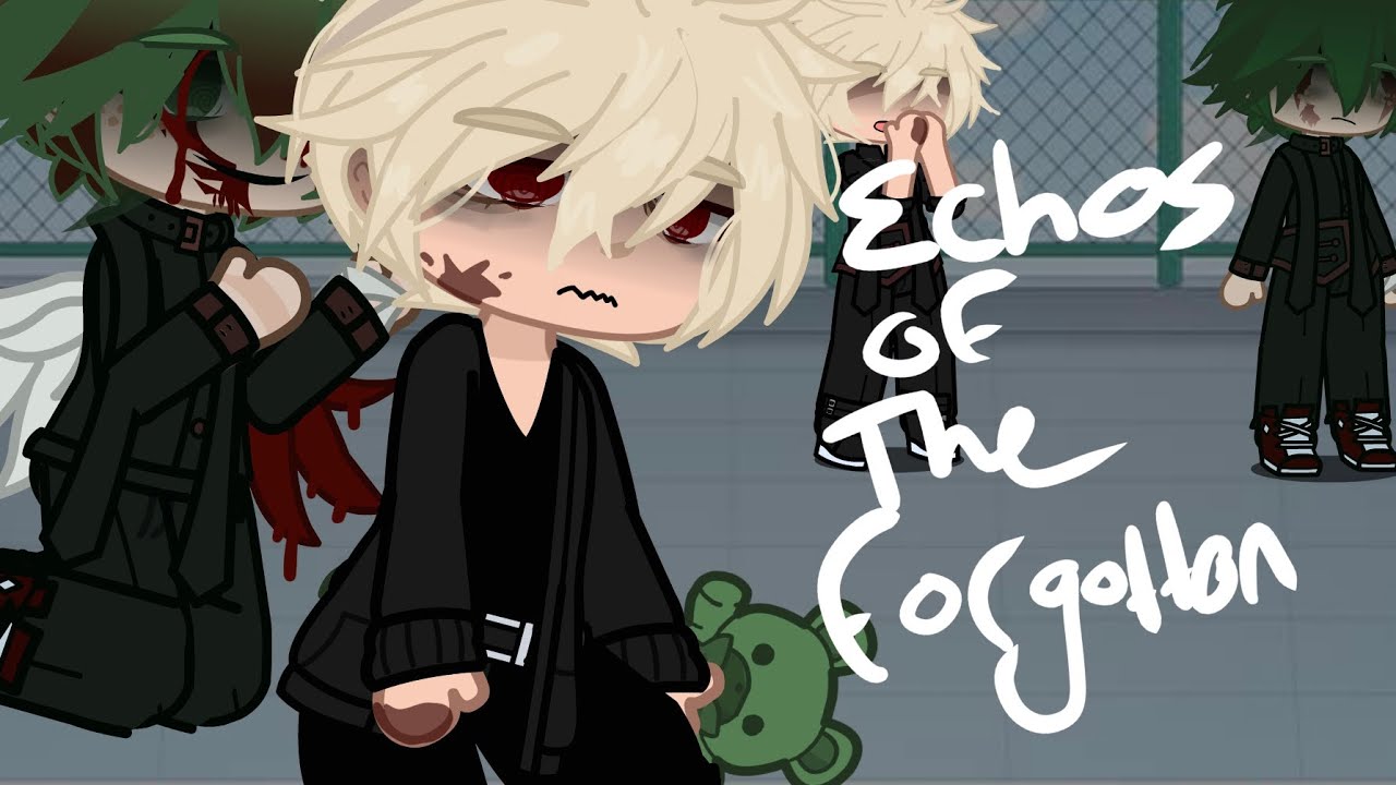 Echoes of the Forgotten [] Part 1 [] Glmm [] Dead Deku [] Vengeful Deku ...
