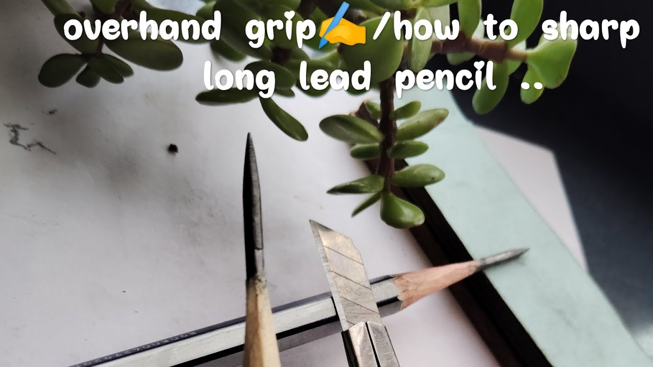 how to sharpen pencil like a pro artist/overhand grip pencil #overhand ...