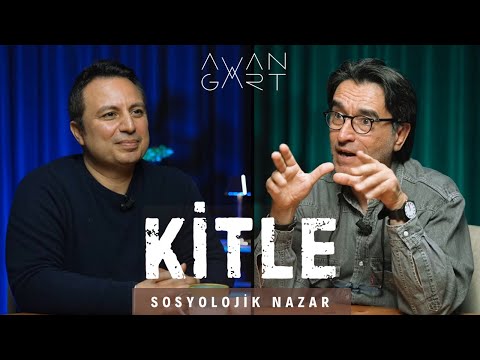 KİTLE - Sosyolojik Nazar - Prof. Dr. Besim Dellaloğlu & Yalın Alpay - 1
