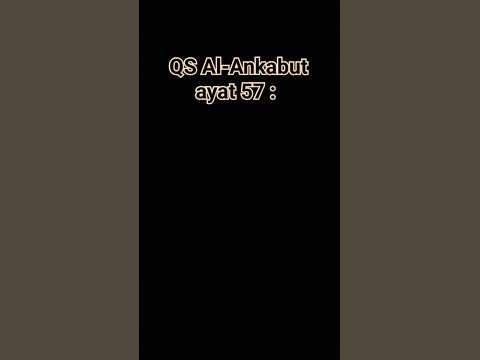 Setiap yang bernyawa akan merasakan mati. QS Al-Ankabut ayat 57. - YouTube