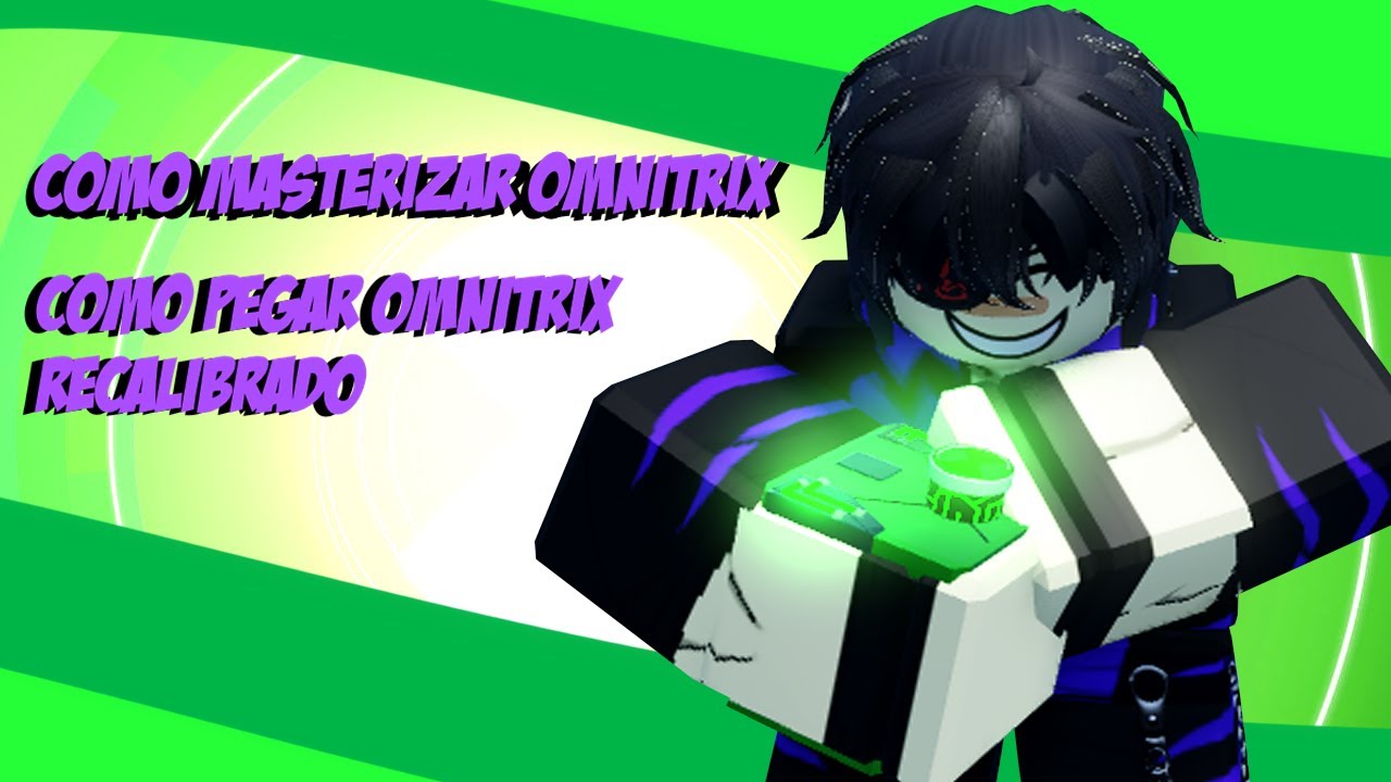 Como conseguir Omnitrix/Omnitrix Recalibrado(AF)/Ultimatrix | Ben 10 ...