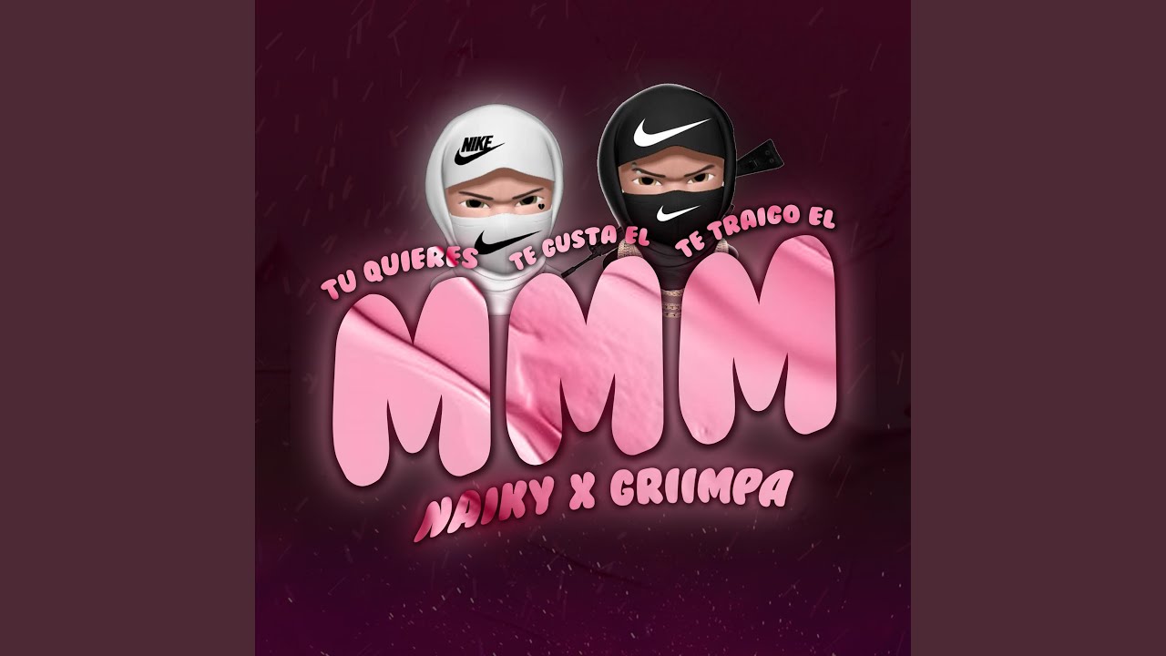 Tu Quieres Mmm Te Gusta El Mmm Te Traigo El Mmm (feat. Griimpa) - YouTube