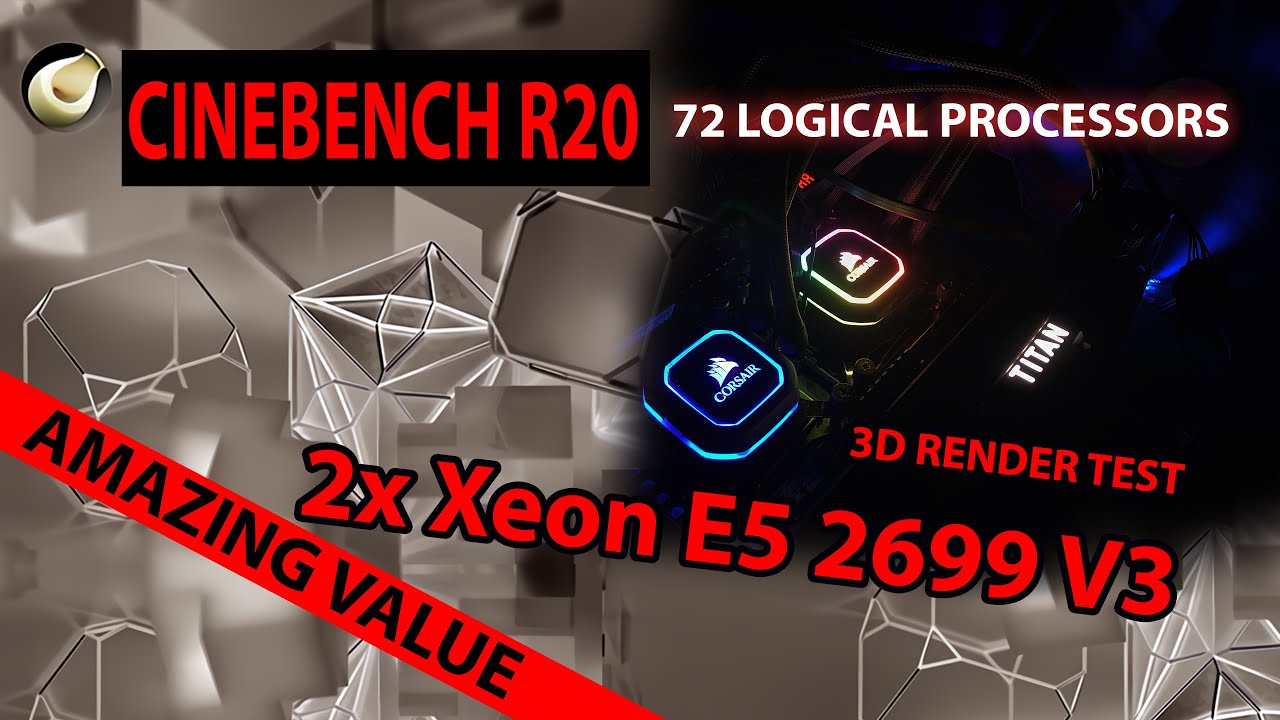 Cinebench R20 | 2x Xeon E5-2699 v3 | 3D Render Workstation | Dual Xeon ...
