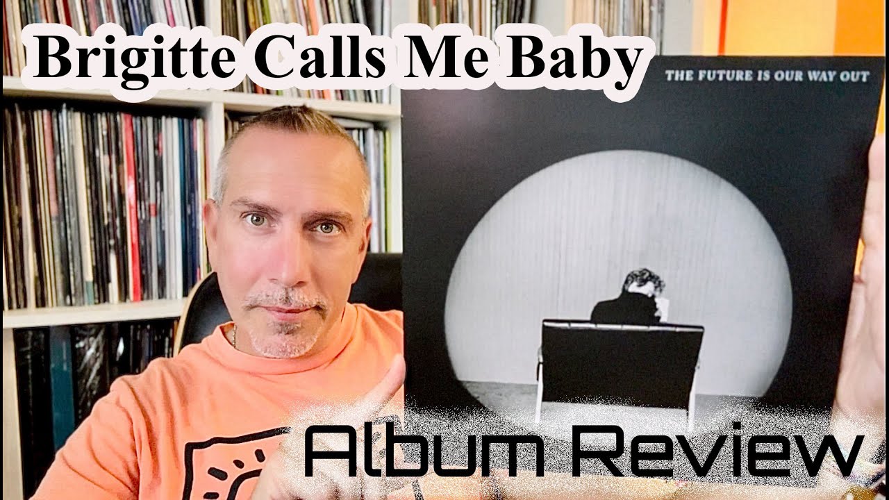 Brigitte Calls Me Baby - “The Future Is Our Way Out” Album Review - YouTube