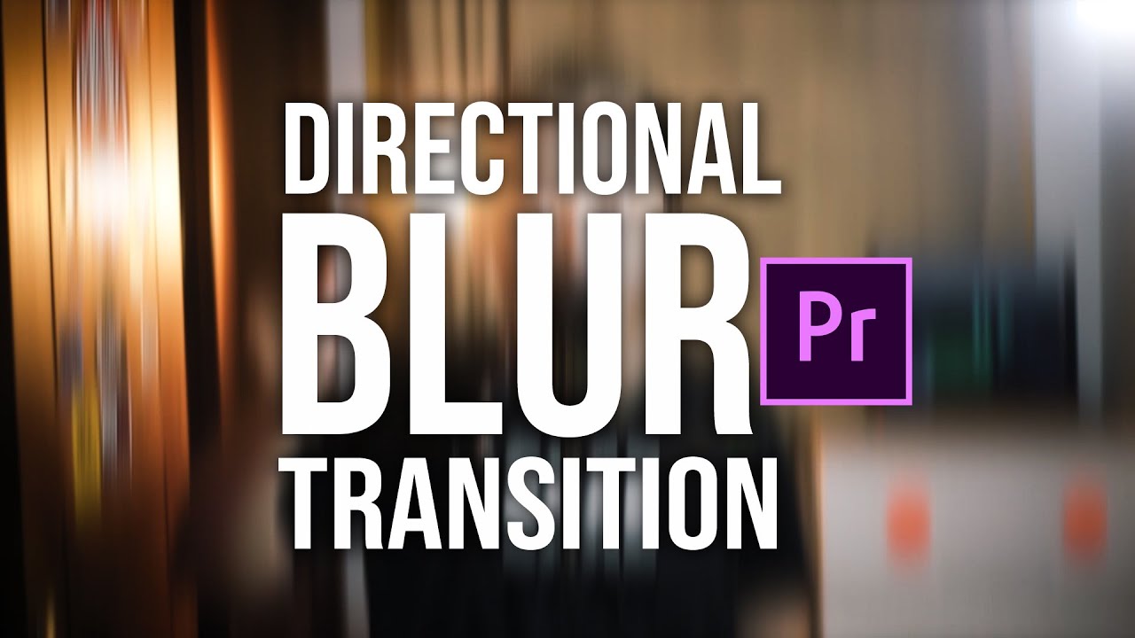 cara membuat directional blur transition untuk video cinematic ...