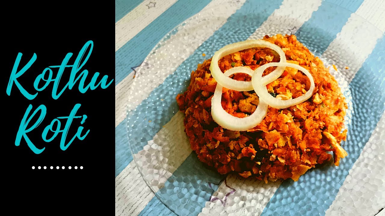 இலங்கை Kothu Roti | Kothu Parotta | Sri Lankan Kottu roti - YouTube