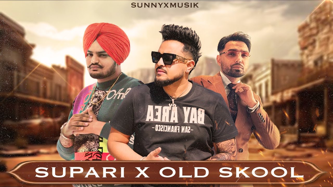Supari - Cheema Y x Sidhu x Prem | Supari x Old Skool | SUNNYXMUSIK ...