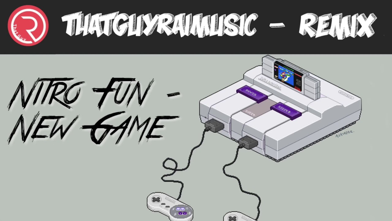 New Game - Nitro Fun (Remix) - ThatGuyRai - YouTube Music