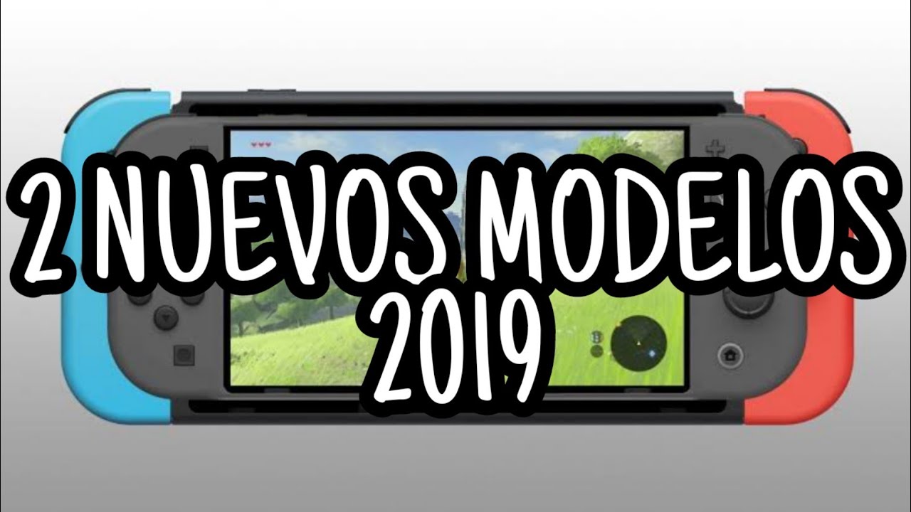 Dos nuevos modelos de Nintendo Switch para 2019 - Mi opinión - YouTube