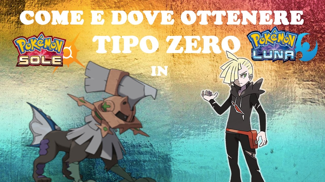Come e Dove Ottenere Tipo Zero in Pokemon Sole e Luna - YouTube