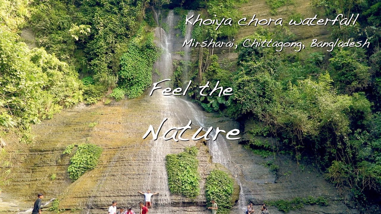 Feel the nature Khoiya chora waterfall. Mirsharai, Chittagong ...