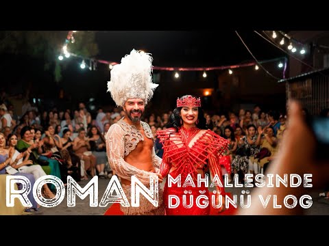 ROMAN MAHALLESİNDE ROMAN DÜĞÜNÜ VLOG