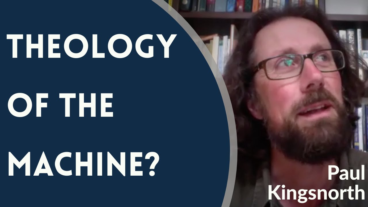 Theology of the Machine? - Paul Kingsnorth - YouTube
