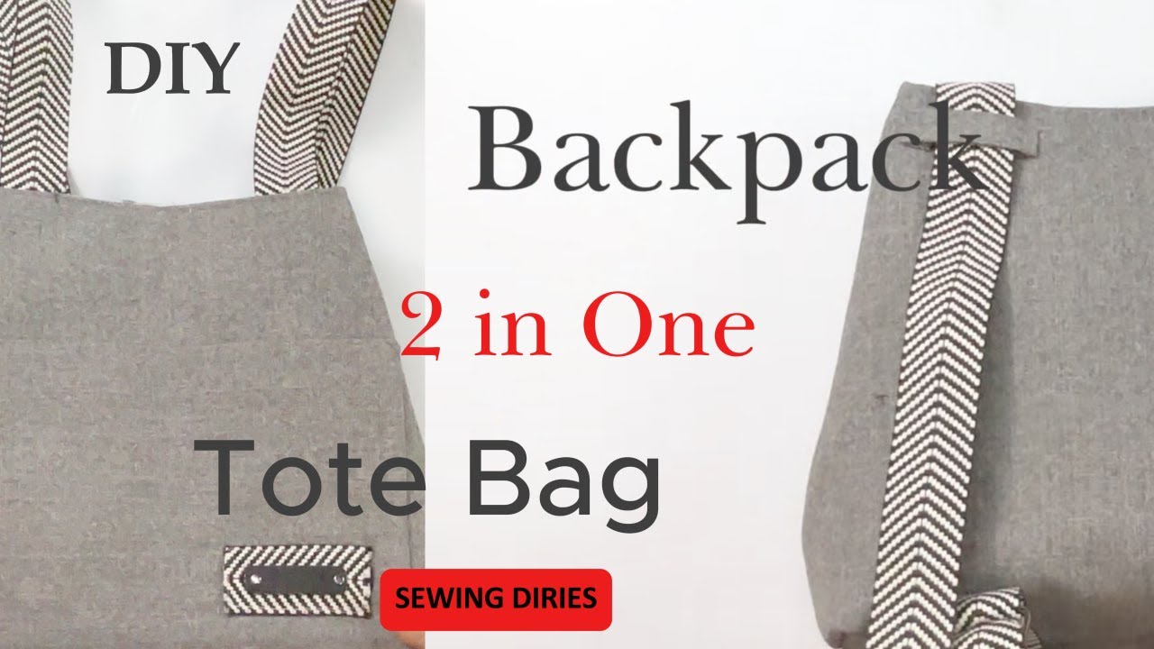 How to create a chic Tote Bag & Backpack Combo l Step-by-Step Tutorial ...