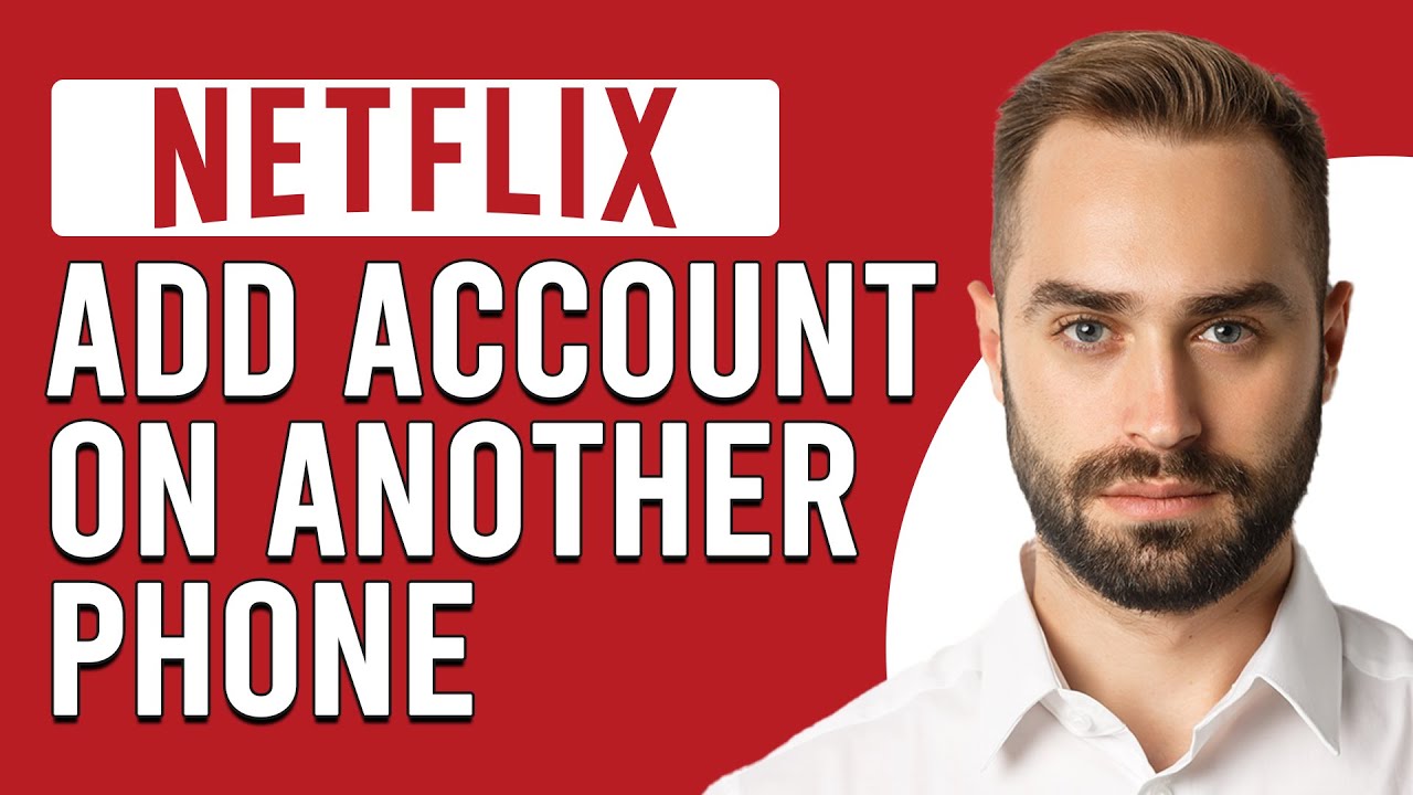How To Add Netflix Account On Another Phone (How Do I Add Netflix ...