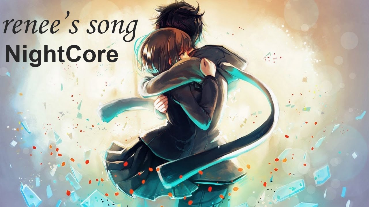 NightCore - renee's song [lyrics] - YouTube