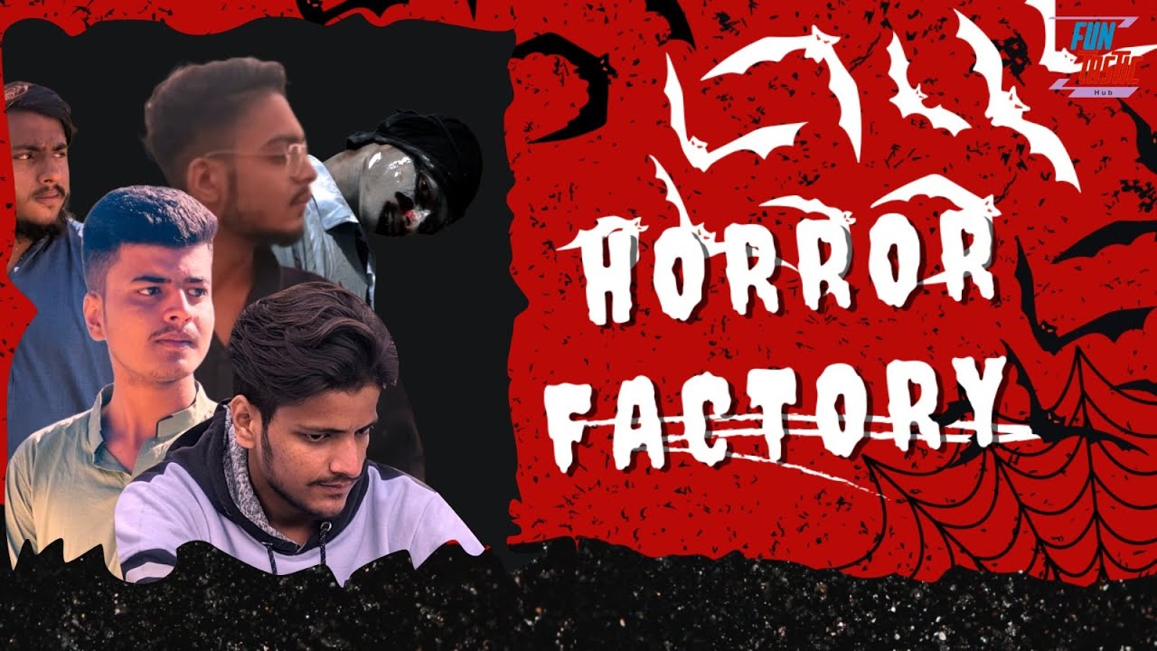 Horror Factory | Part 1 | FunTasTic Hub - YouTube