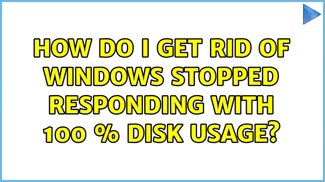 How do I get rid of Windows stopped responding with 100 % disk usage ...