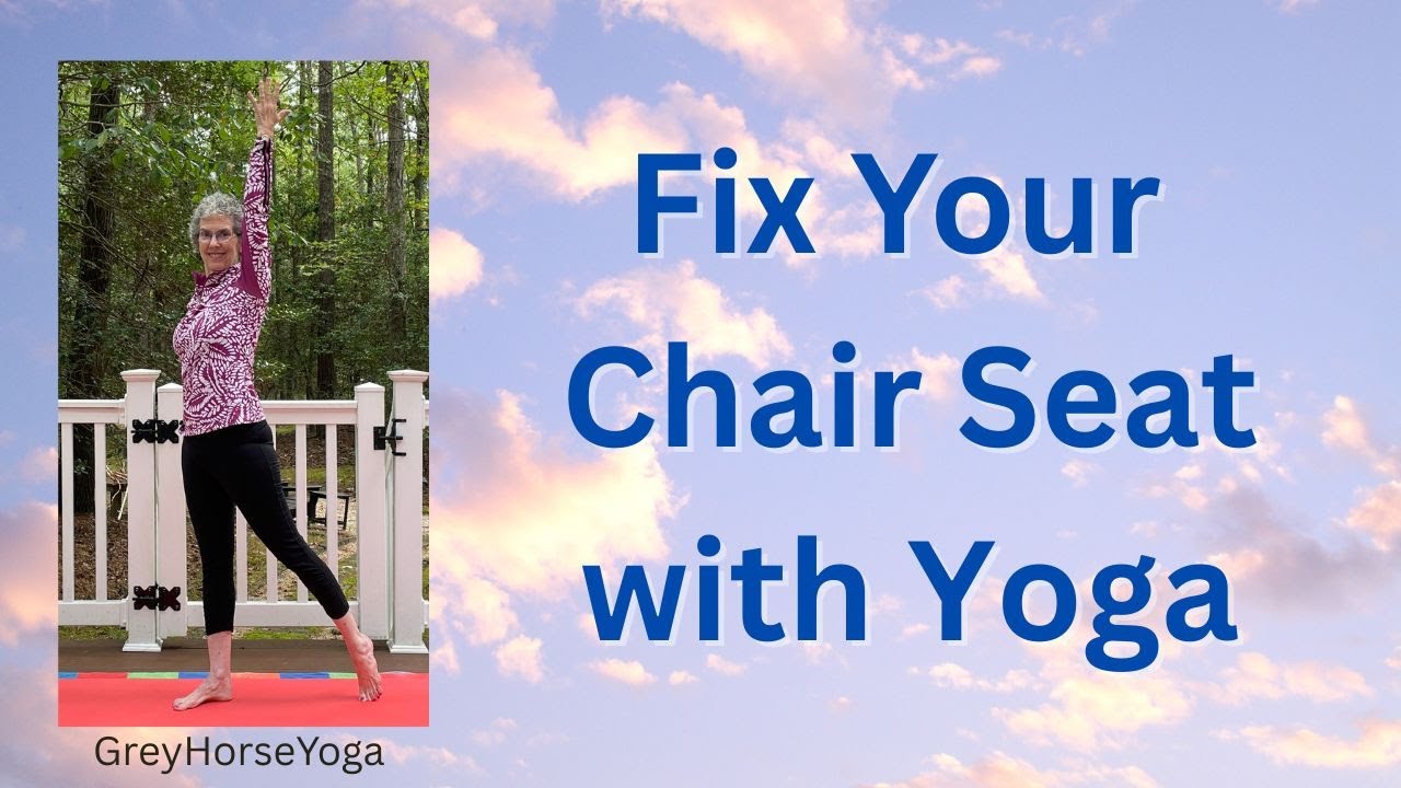 Fix Your Chair Seat with Yoga - YouTube