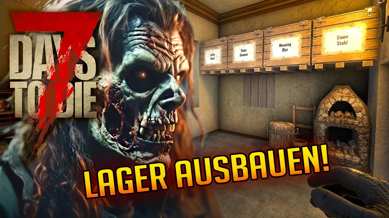 7 Days to Die 1.2 - 06 | Wir bauen unser Lager aus! | 7d2d Gameplay ...