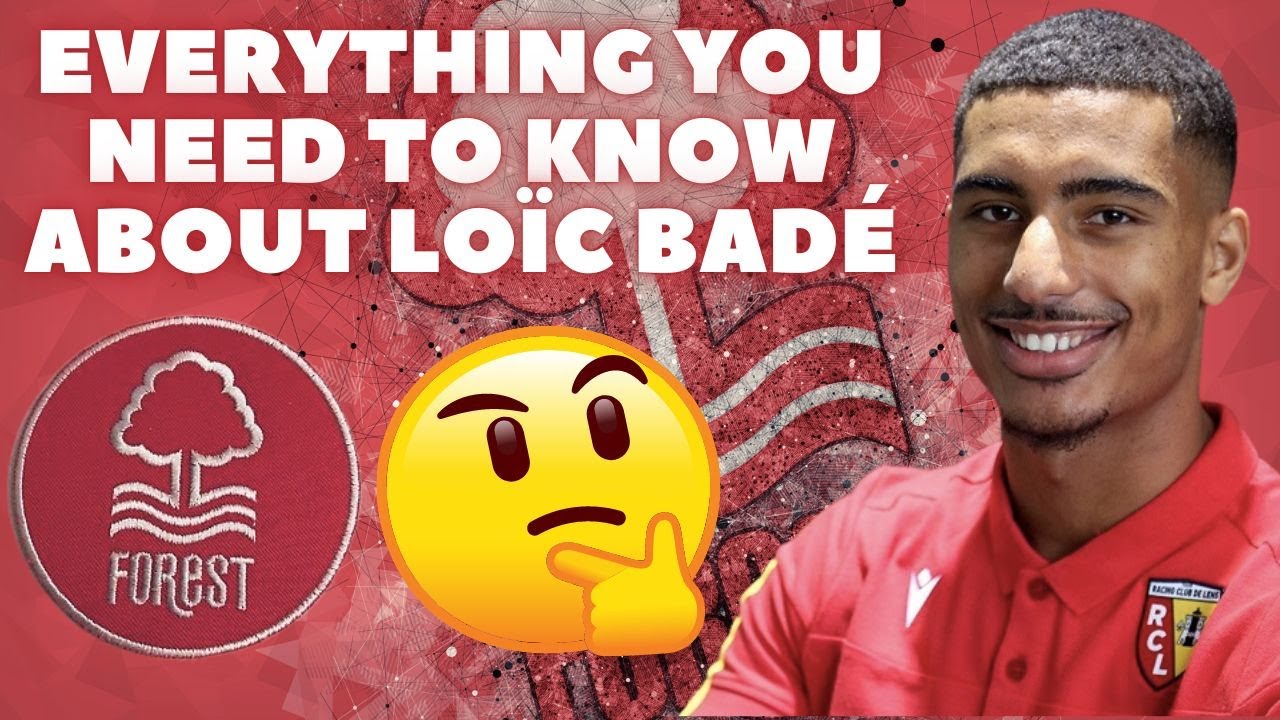 Who Is Loic Bade And What Will He Bring To Nottingham Forest? - YouTube