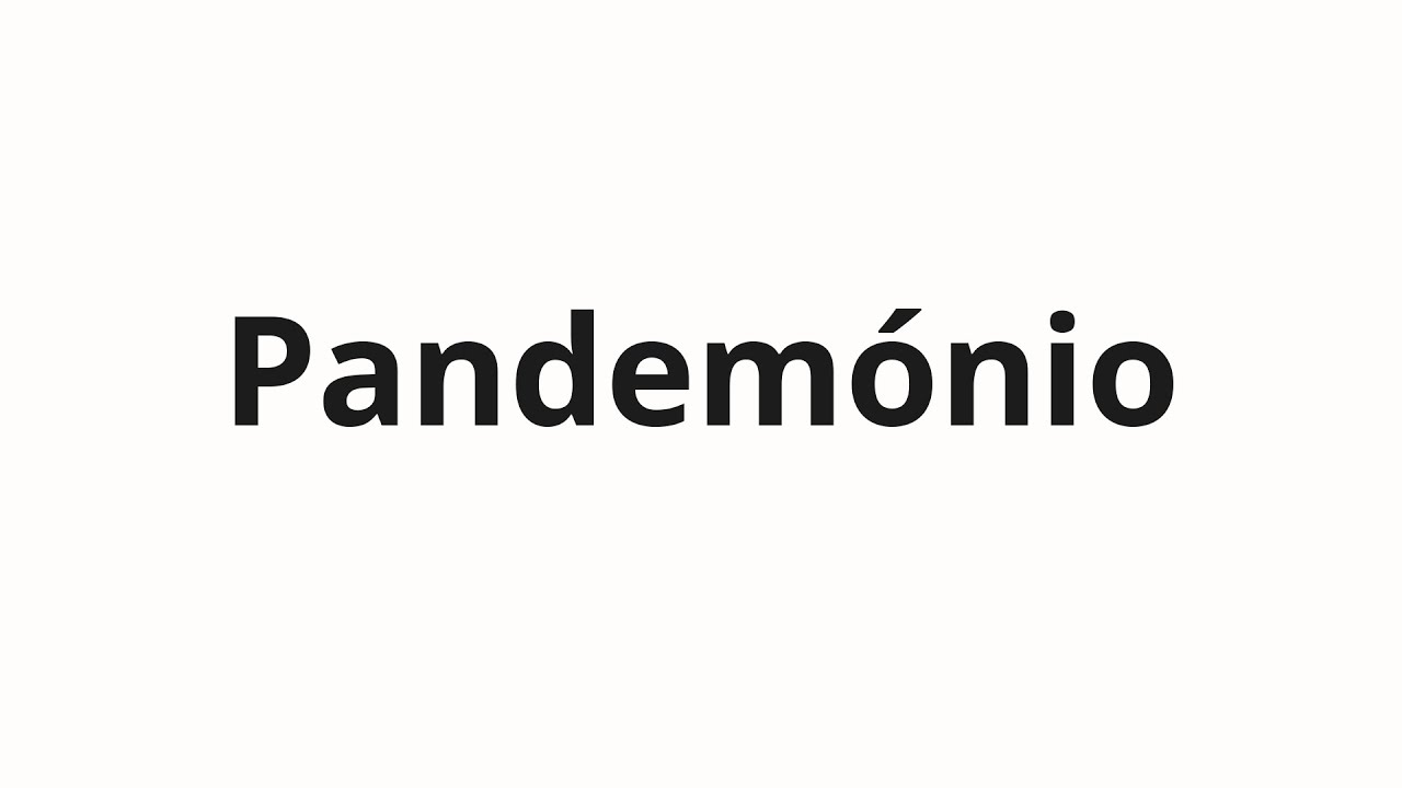 How to pronounce Pandemónio - YouTube