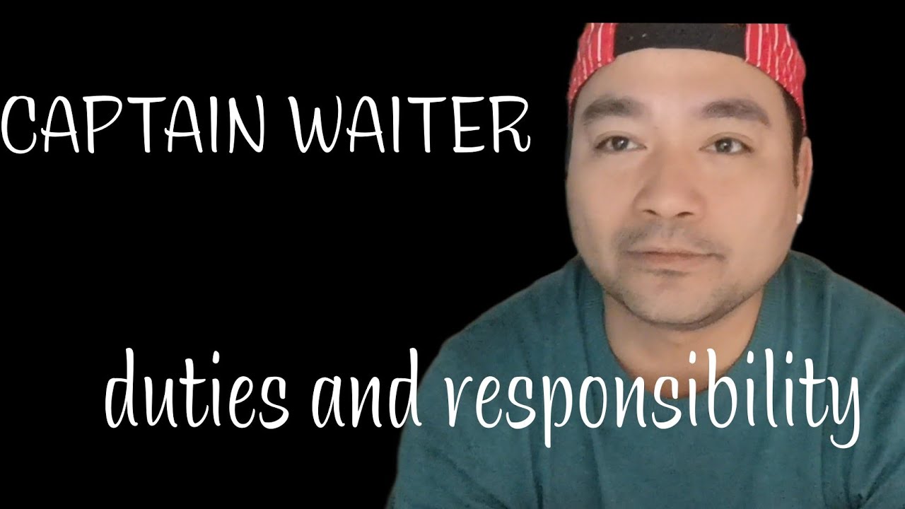 DUTIES AND RESPONSIBILITY AS A CAPTAIN WAITER #foodandbeverageindustry ...