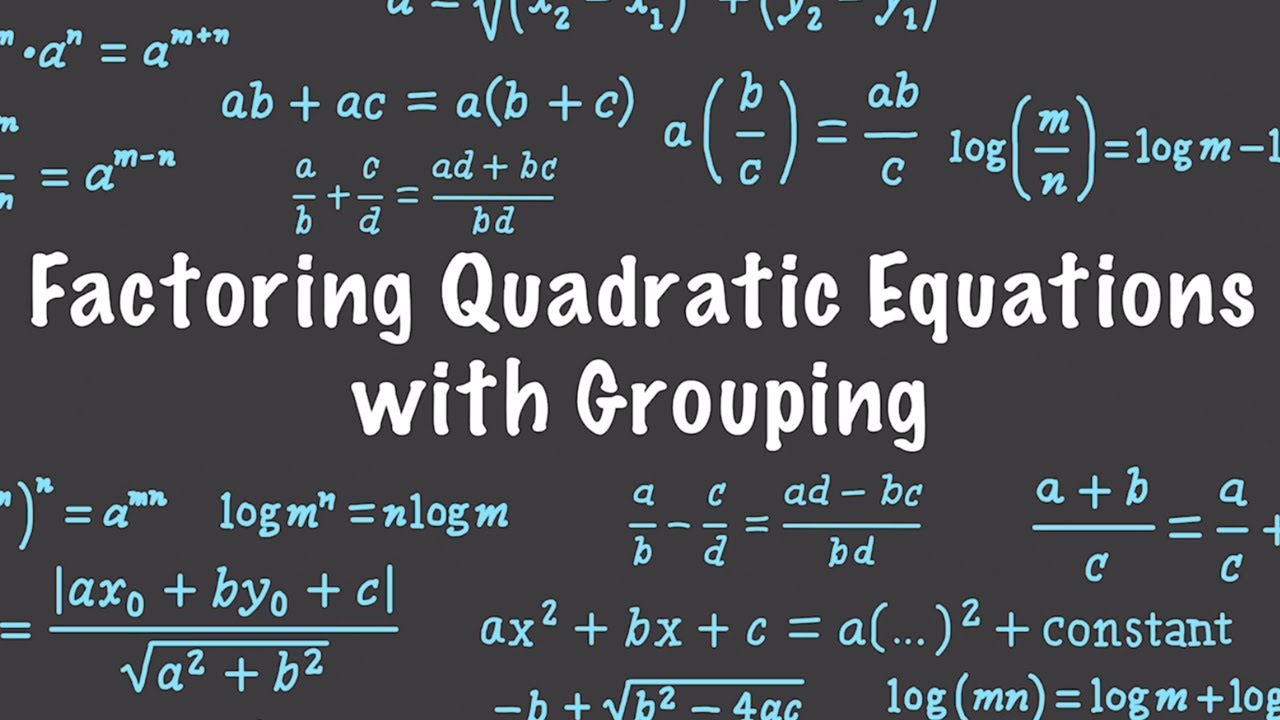 Factoring Quadratic Equations with Grouping - YouTube
