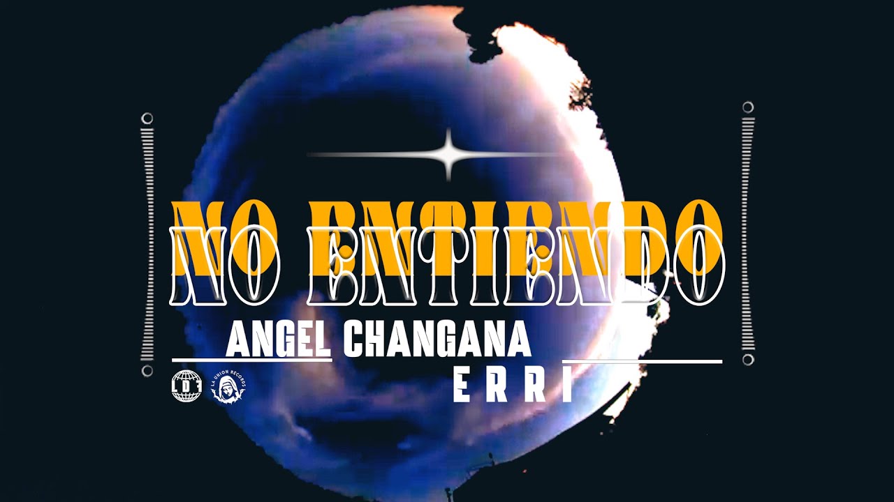 NO ENTIENDO 🤔 - ANGEL CHANGANA, ERRI (Visualizer) - YouTube