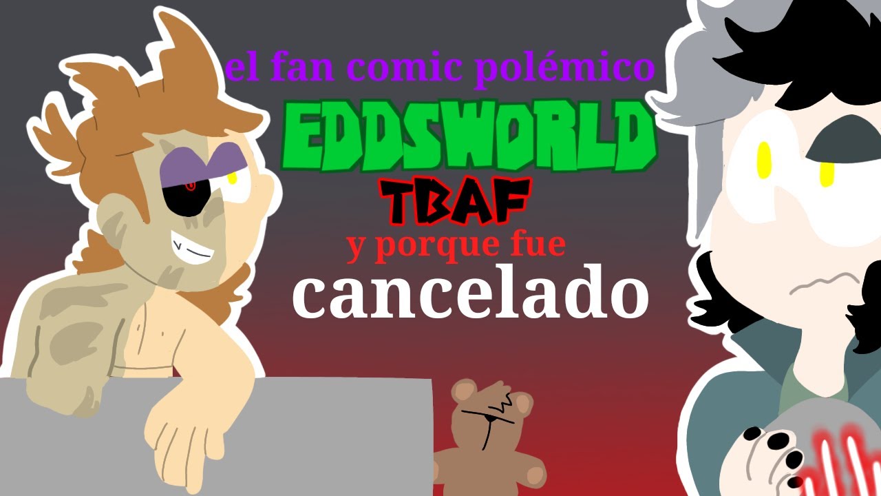 Eddsworld tbaf el fan comic mas polémico y por que fue cancelado - YouTube