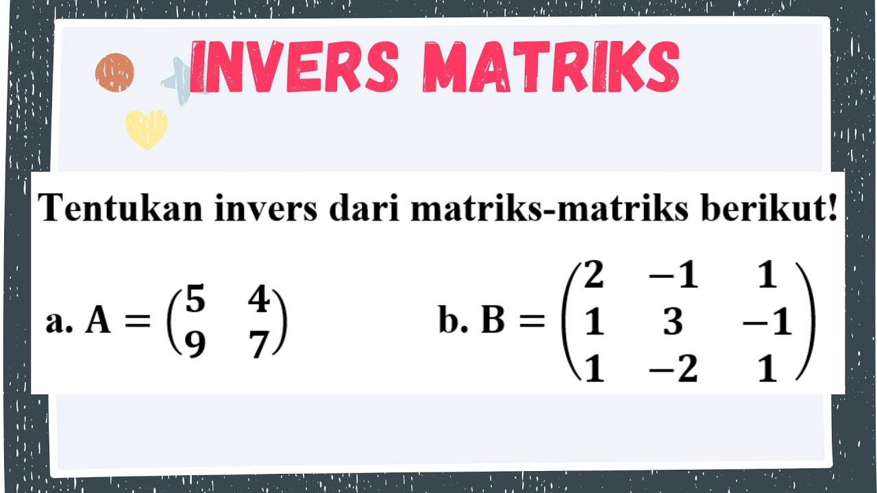 Cara Mudah Menentukan Invers Matriks Ordo 2x2 dan 3x3 - Matematika ...