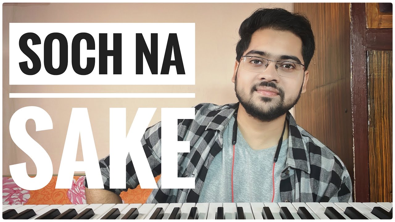 Soch Na Sake | AIRLIFT | Akshay Kumar, Nimrat Kaur | Arijit Singh, Tulsi Kumar | Unplugged ...