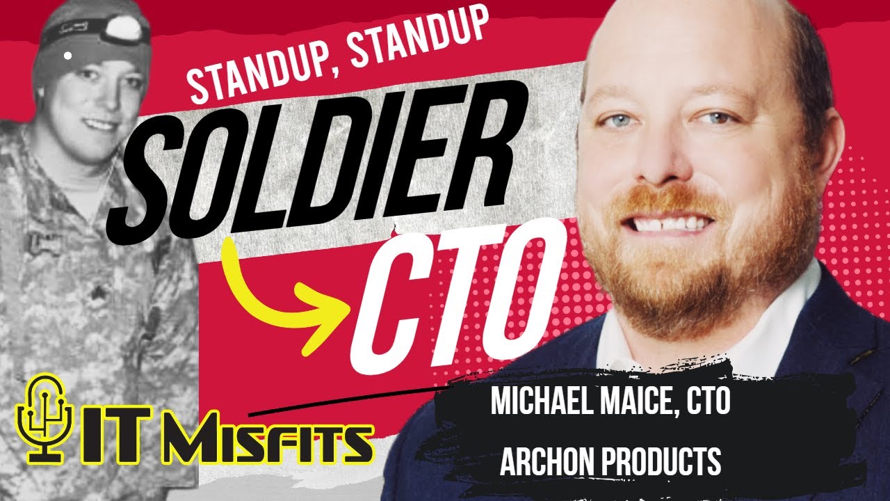 Soldier to CTO Transition Michael Maice CTO Archon Products ITMisfits ...