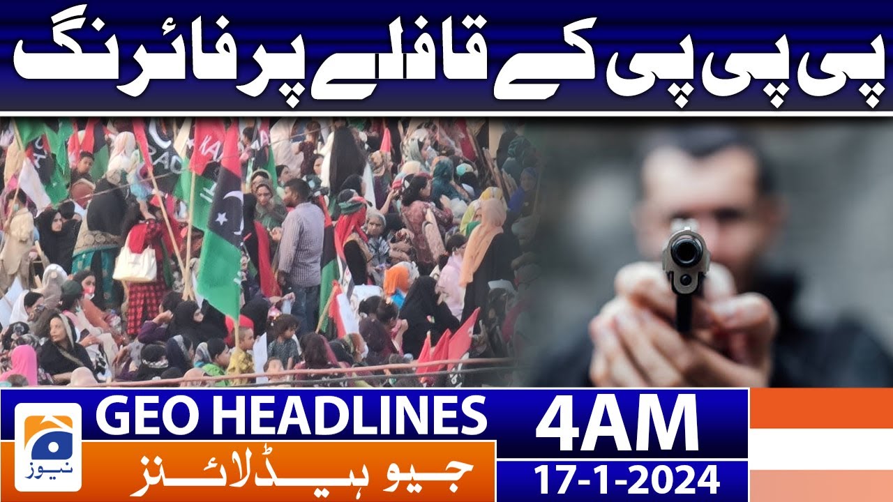 Geo Headlines 4 AM | PPP - Election 2024 | 17th January 2024 - YouTube
