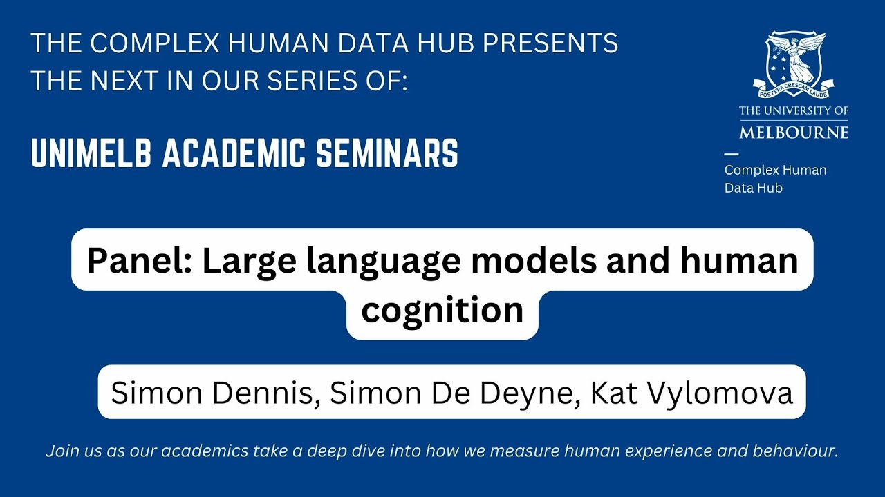 Prof Simon Dennis, Dr Simon De Deyne & Dr Kat Vylomova: Large language ...