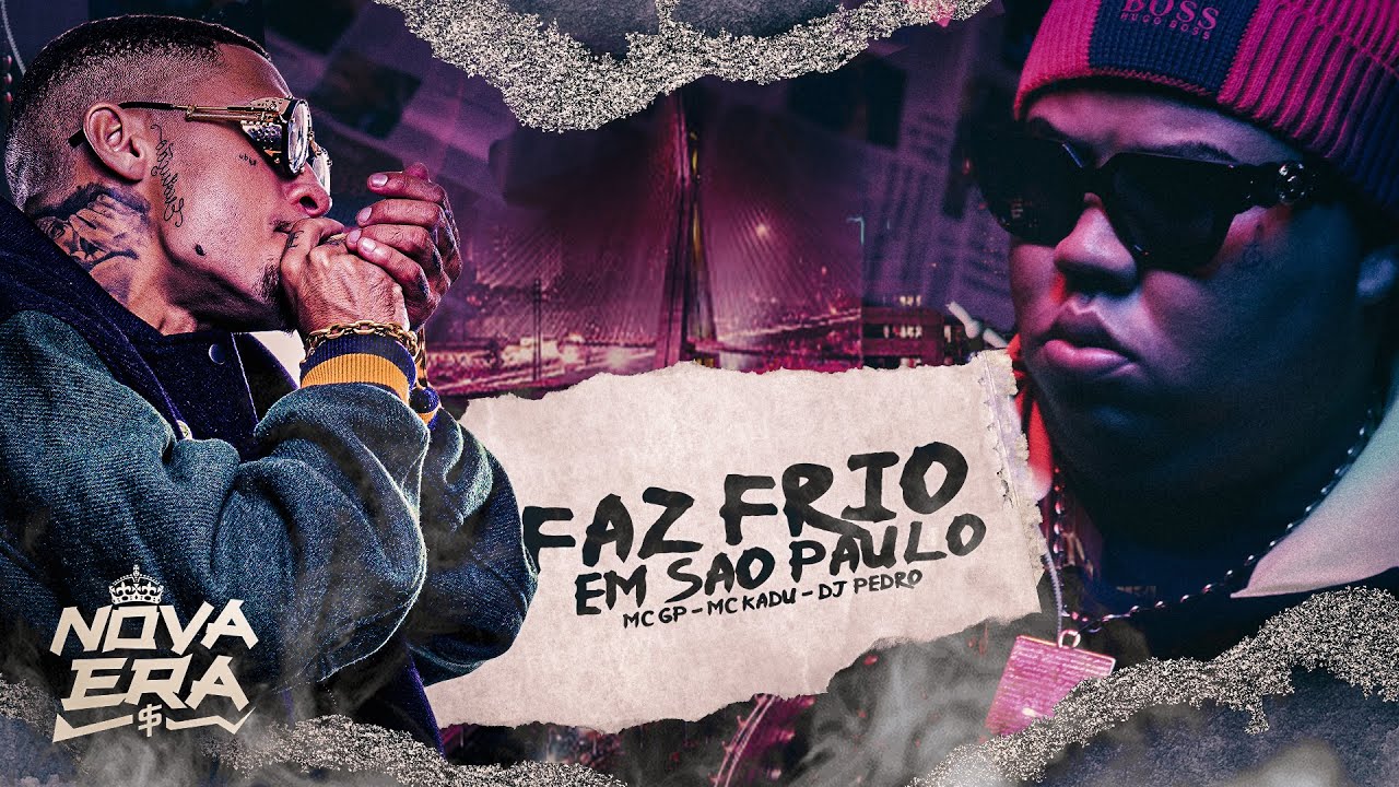 ''FAZ FRIO EM SÃO PAULO'' MC GP e MC Kadu (Clipe Oficial) DJ Pedro ...