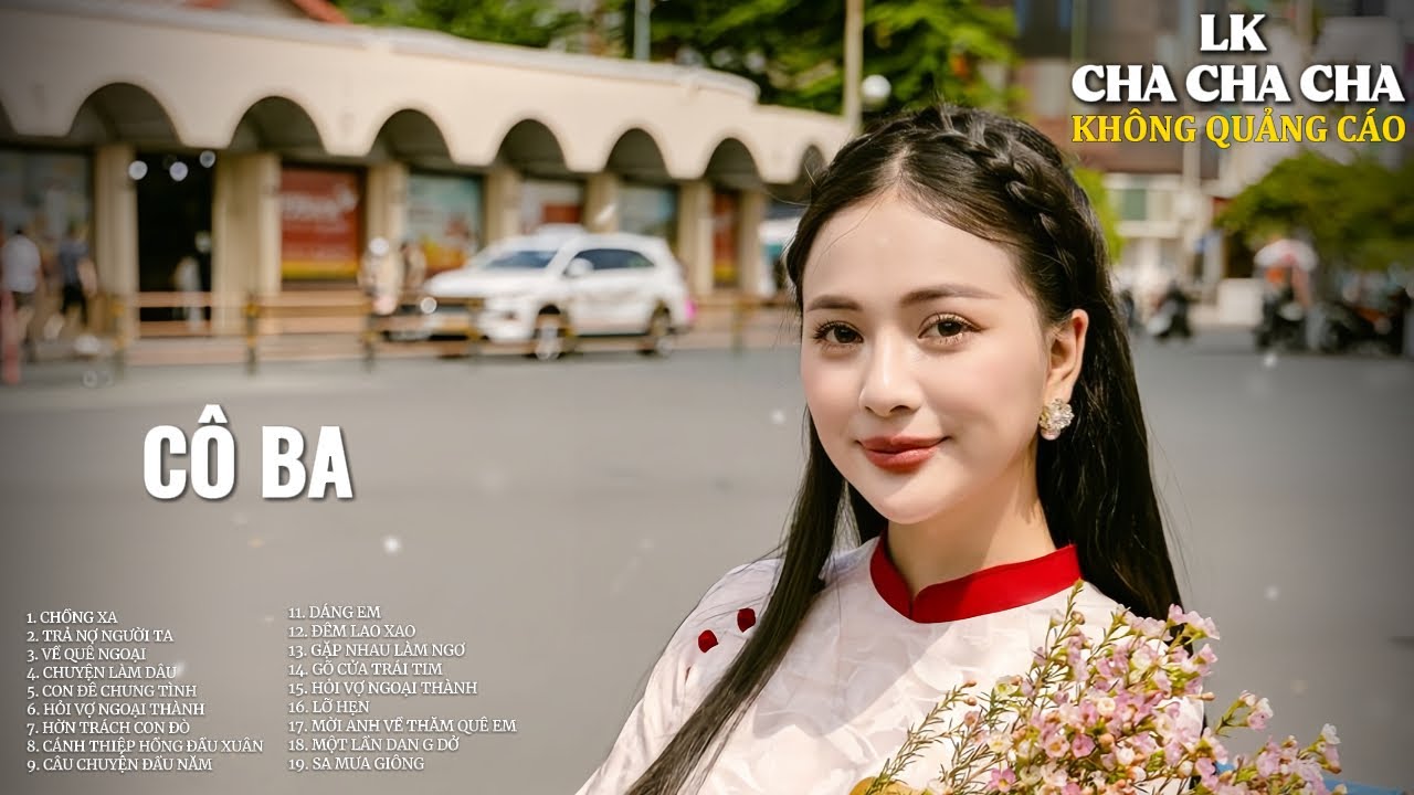 CÔ BA | Nắng vàng trôi theo con nước tóc ai dài | Lk nhạc cha cha cha ...