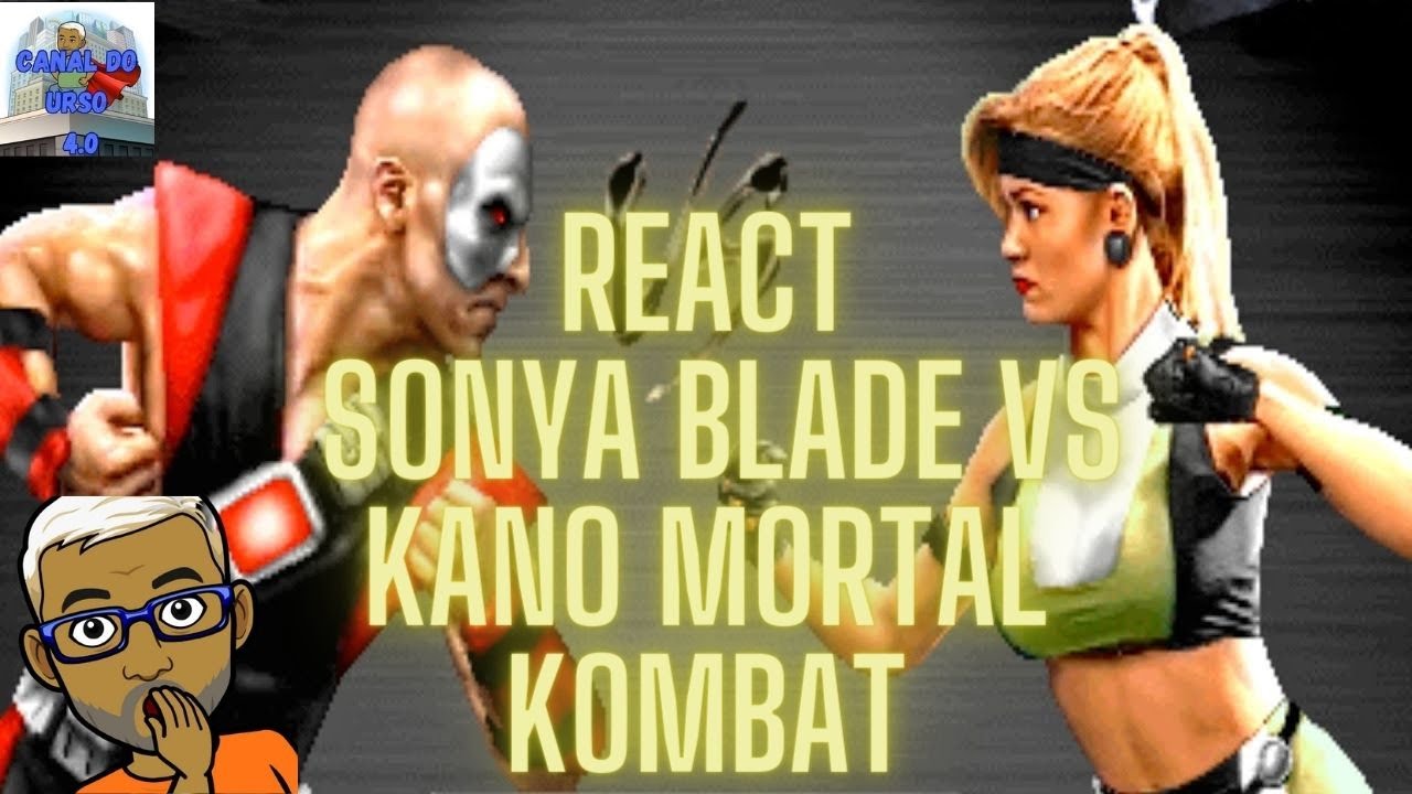 REACT SONYA BLADE VS KANO MORTAL KOMBAT #retrogame #nerd - YouTube