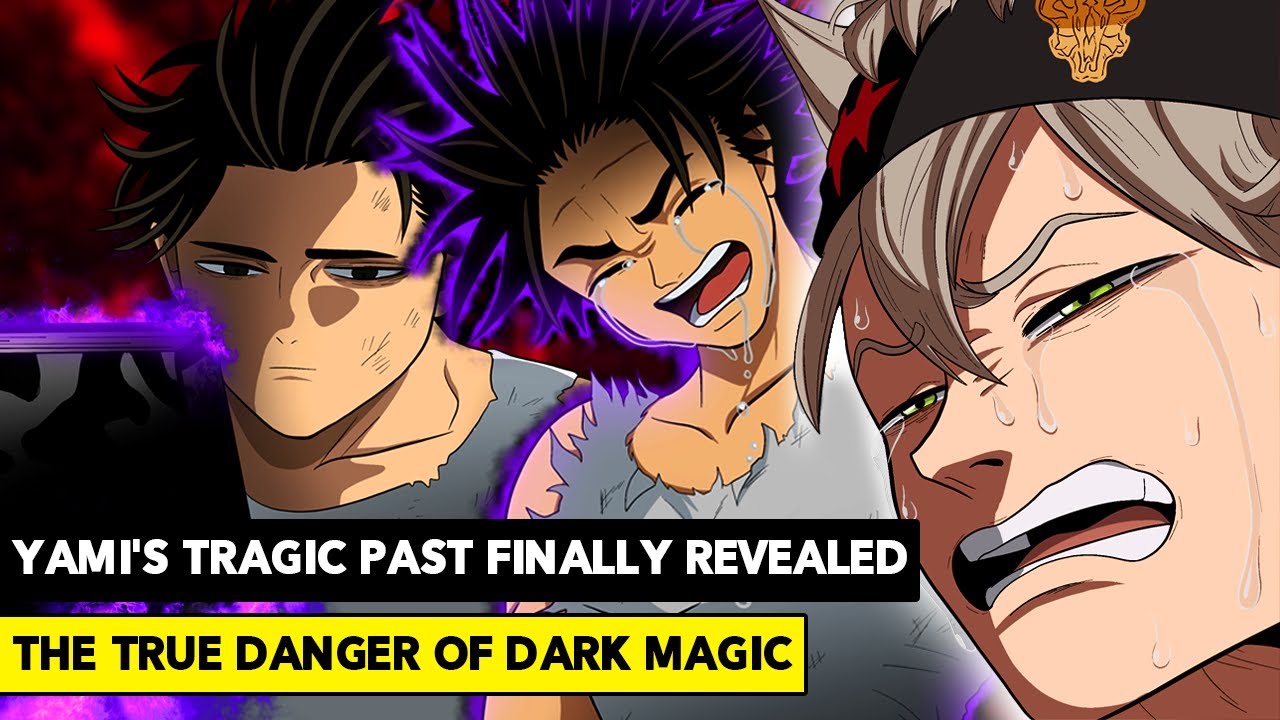 YAMI'S SAD PAST! THE TRUTH ABOUT DARK MAGIC REVEALED! - Black Clover ...