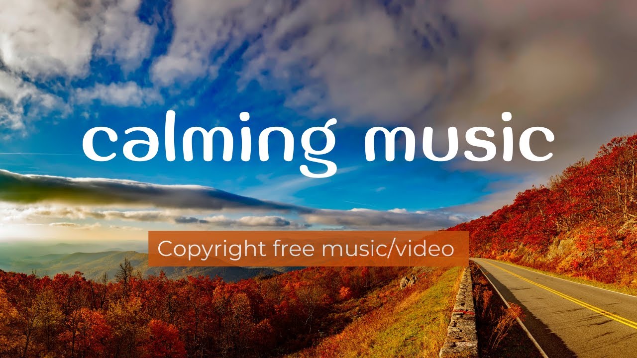 Calming Music, Relaxing background music no copyright, Meditation ...