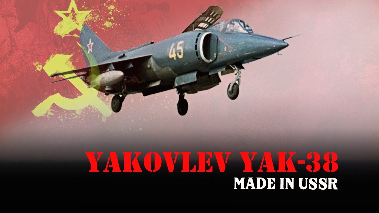 Yakovlev Yak-38 - The Soviet VTOL Fighter and the Dream of Failure ...