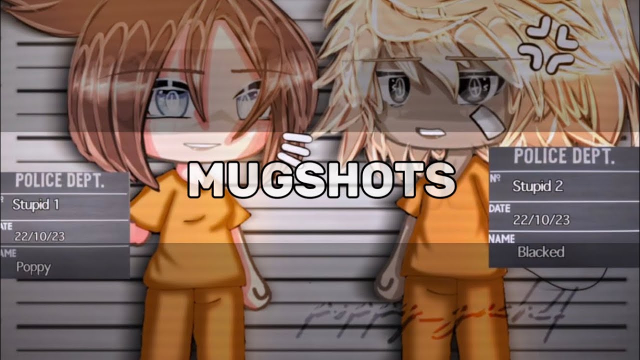 Mugshots || Gacha || With my friend! || - YouTube