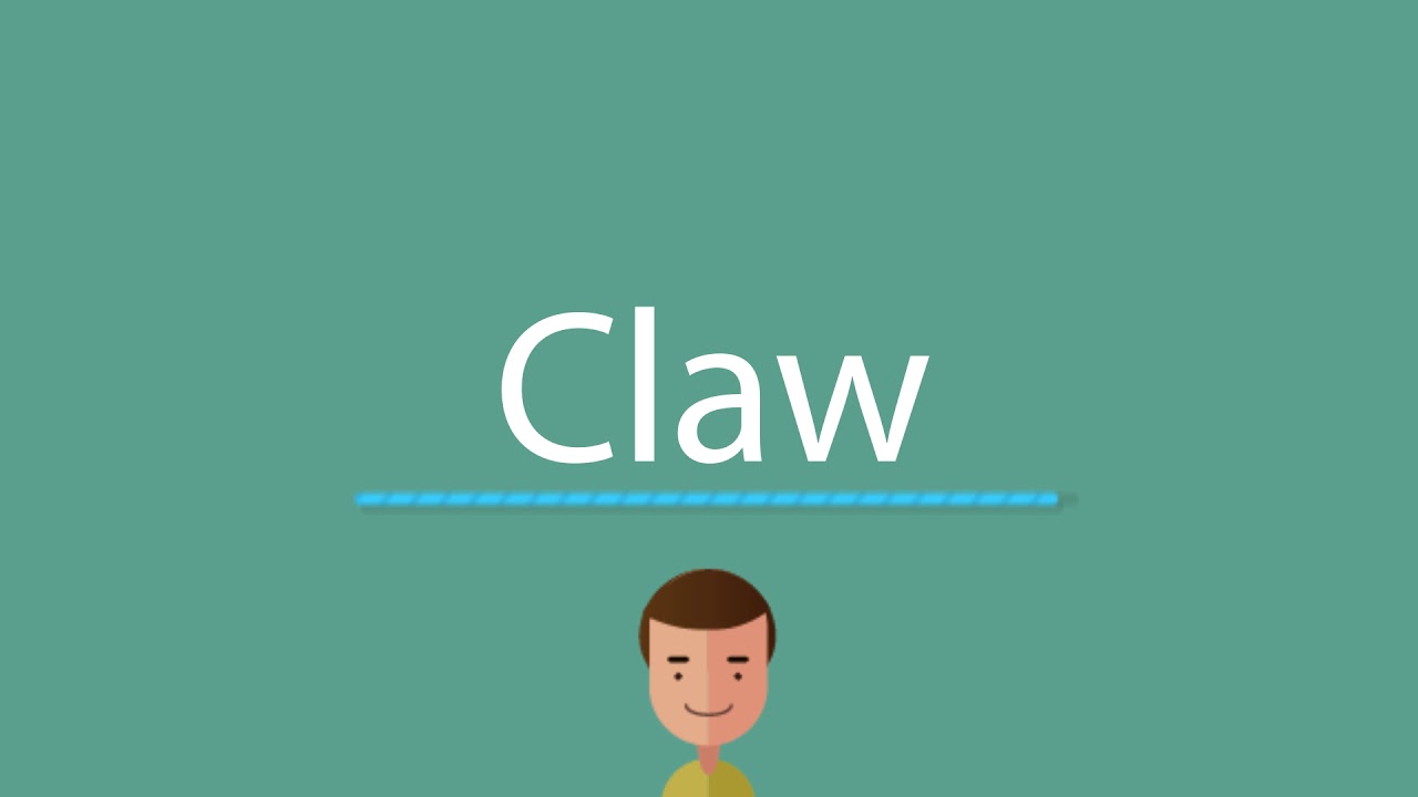 Claw pronunciation - YouTube