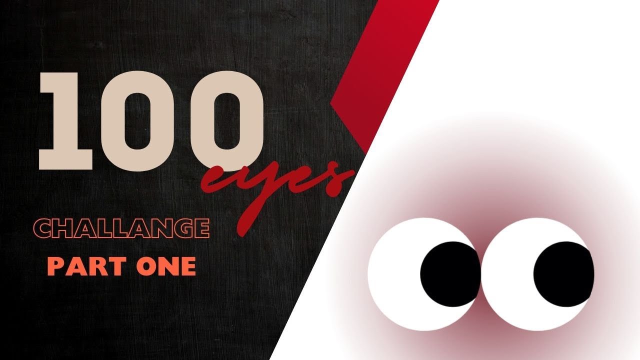 100 eyes challenge (part one) - YouTube