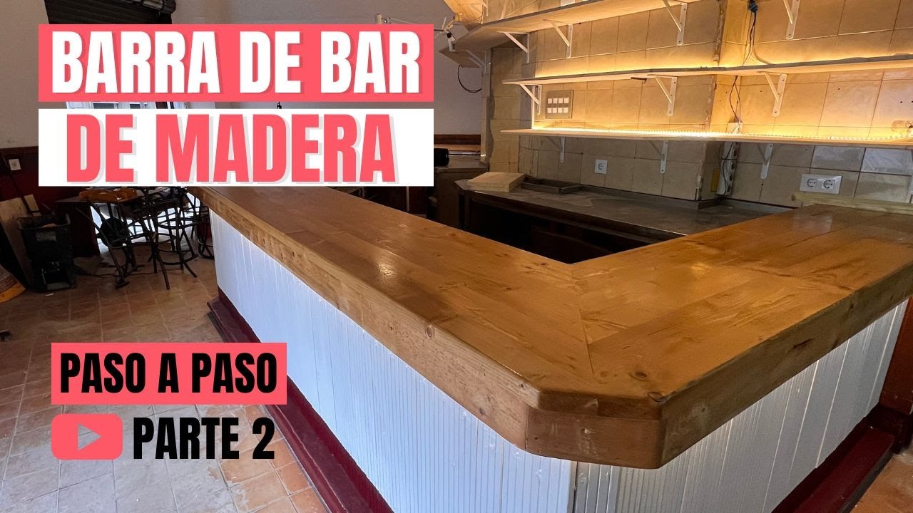 Barra de MADERA para un Bar. Paso a paso comó la fabricamos e ...