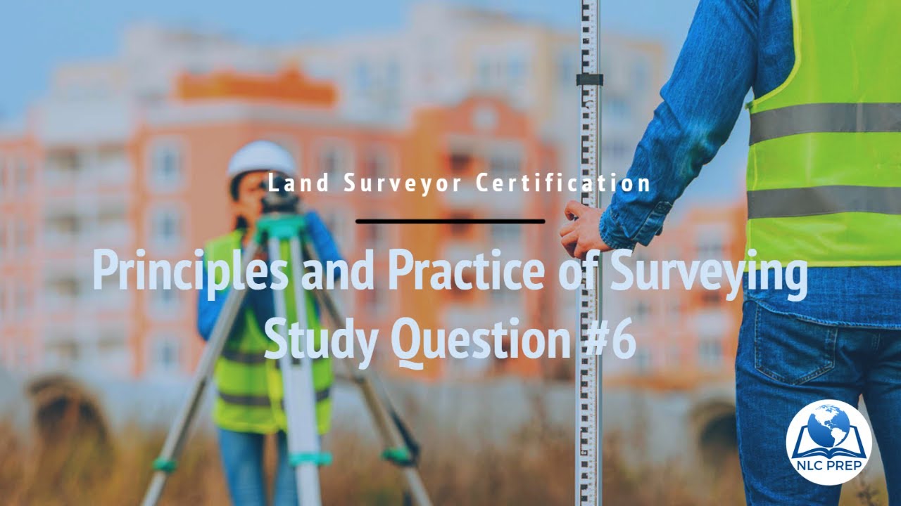 Land Surveyor Certification | Principles and Practice of Surveying ...