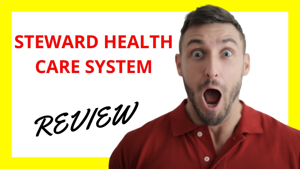 🔥 Steward Health Care System Review: Pros and Cons - YouTube
