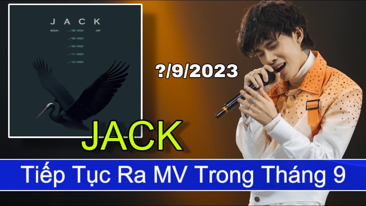 🔴JACK J97 Tiếp Tục Tung MV Vào Tháng 9 | Album 26 Với 5 Bài Kết Hợp, Dự ...