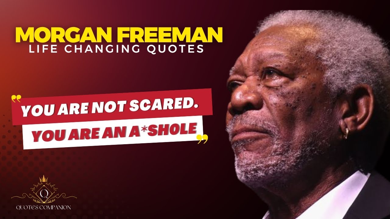 Morgan Freeman Wisest Quotes | Get Inspiration and Help to Achieve ...